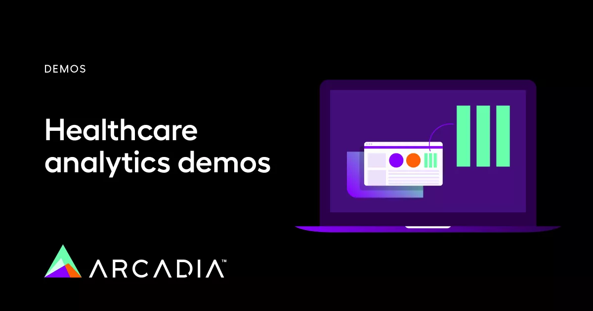 Healthcare analytics demos available now | Arcadia Analytics