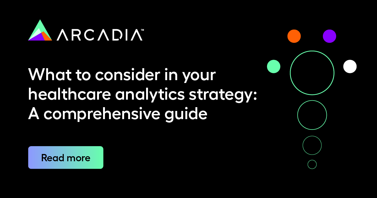 What to consider in your healthcare analytics strategy