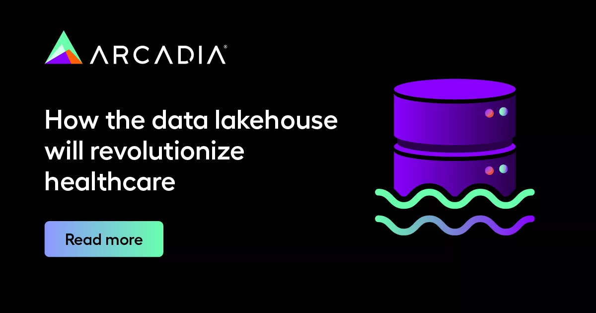 Why healthcare needs a data lakehouse