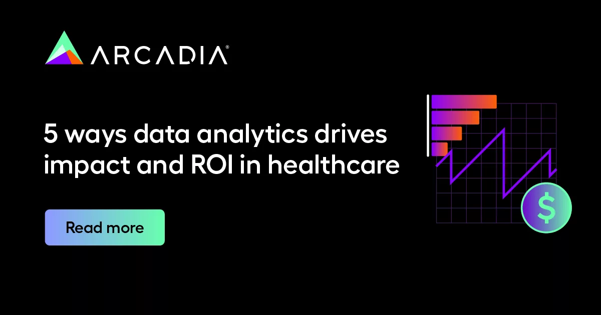5 ways data analytics drives impact and ROI in healthcare 5 ways data analytics drives impact and ROI in healthcare