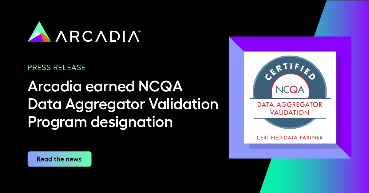 Arcadia earned NCQA Data Aggregator Validation Program designation
