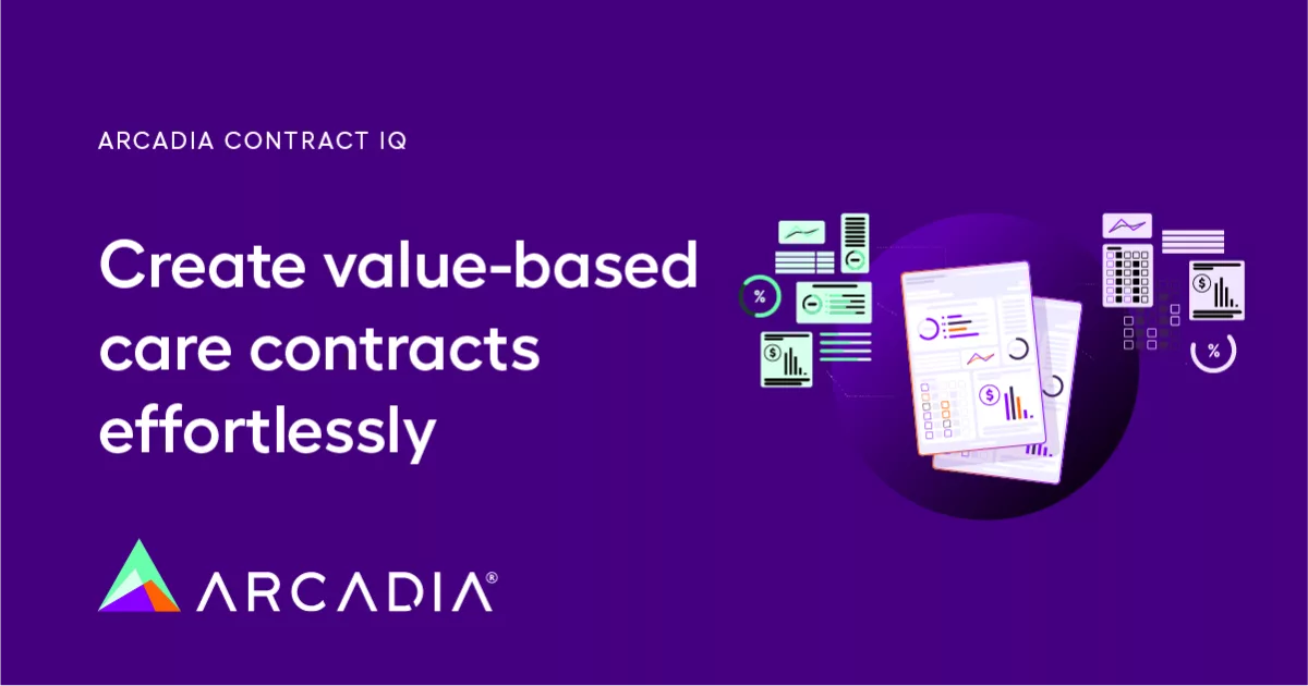 Create value-based care contracts easily with Arcadia’s Contract IQ