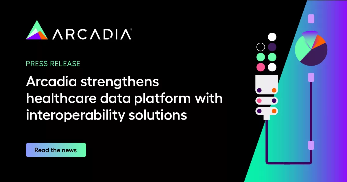 Arcadia strengthens healthcare data platform with interoperability