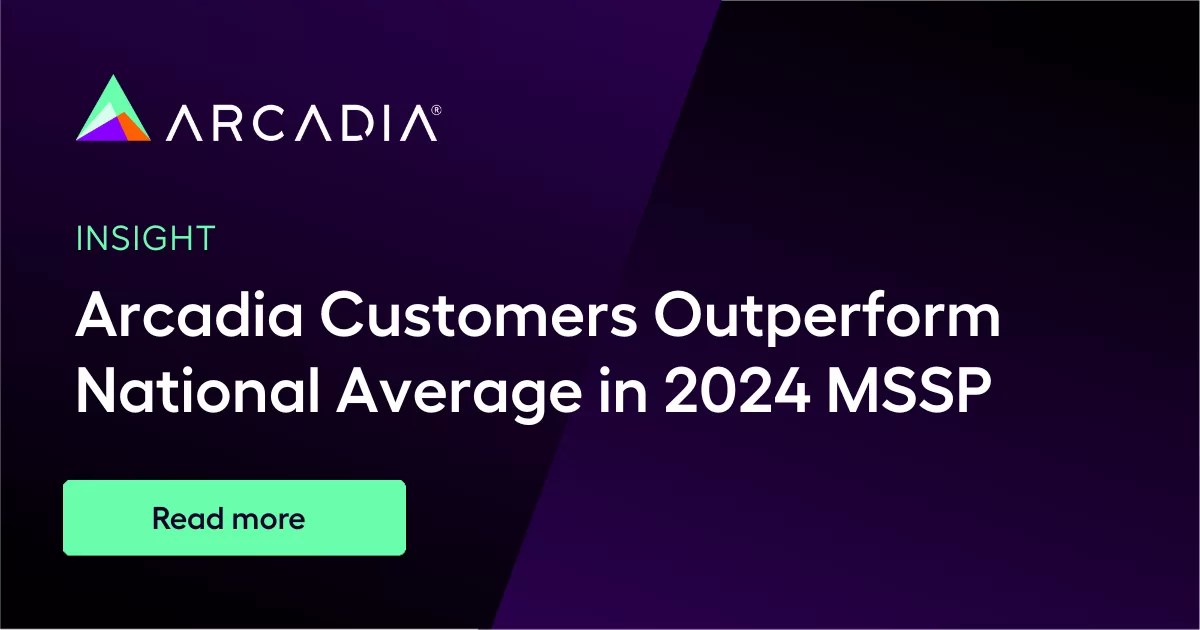 Arcadia Customers Outperform National Average in 2024 MSSP